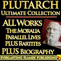 Complete Works of Plutarch by Plutarch