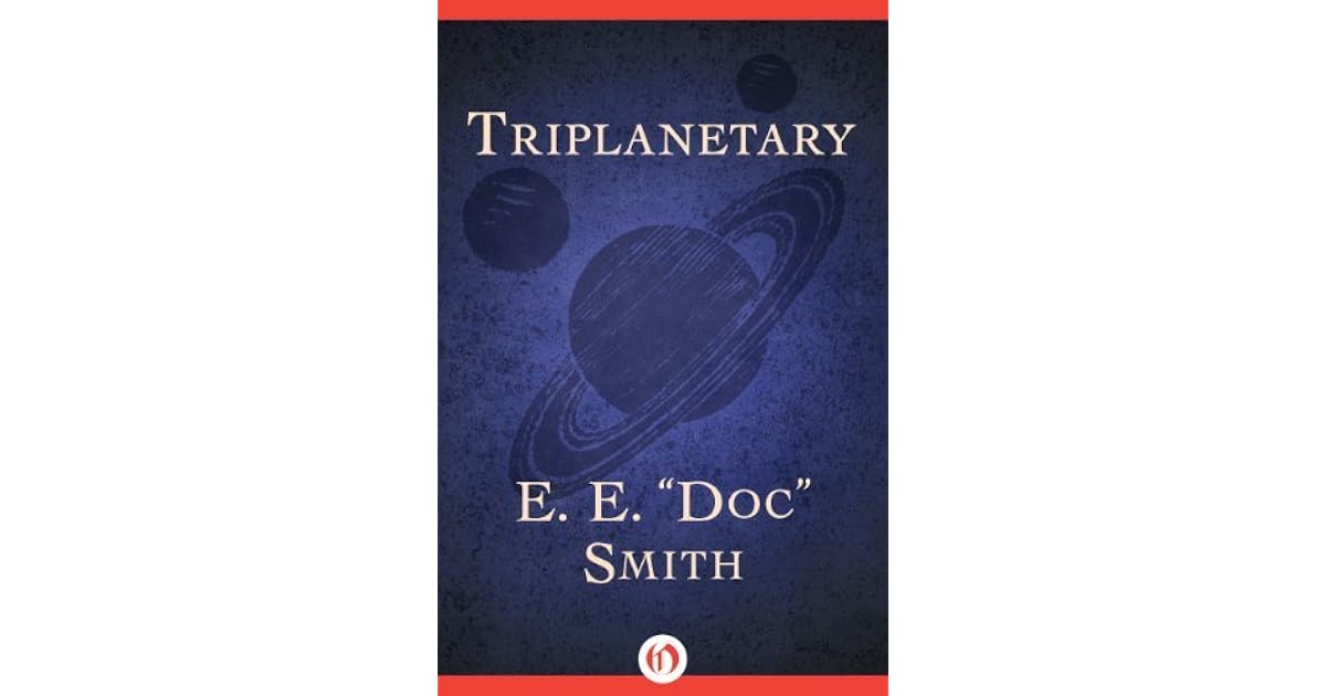 Triplanetary (Lensman series Book 1) by E.E. "Doc" Smith