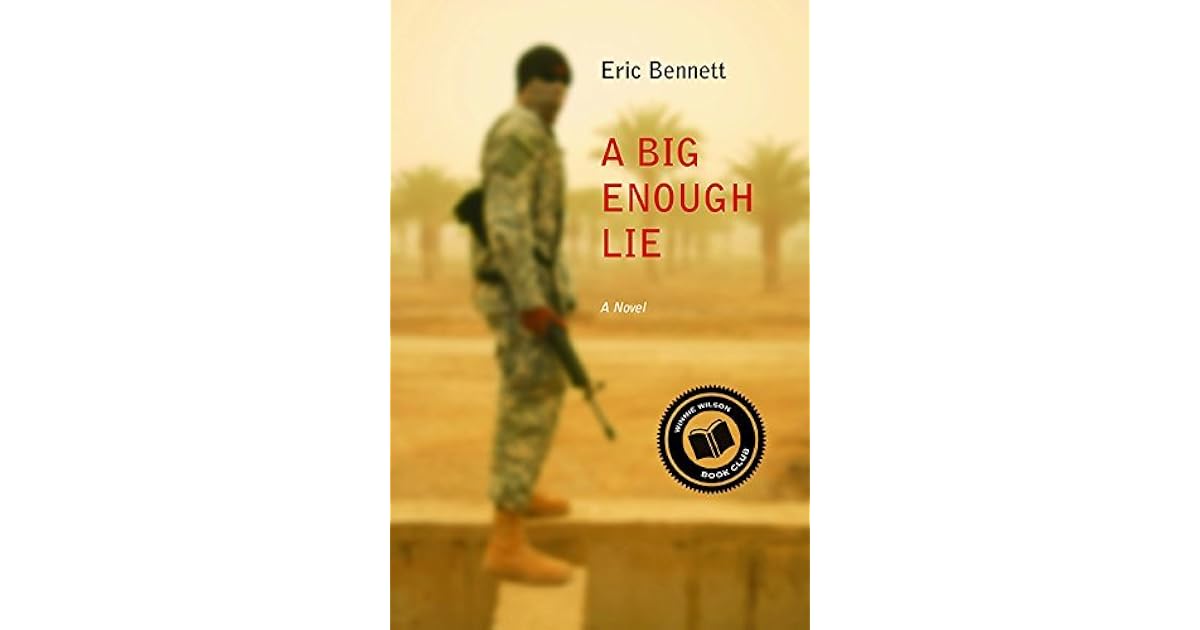 A Big Enough Lie by Eric Bennett