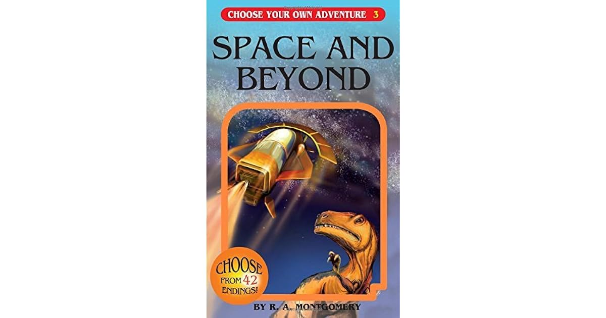 Space and Beyond by R.A. Montgomery