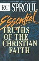 Essential Truths of the Christian Faith by R.C. Sproul