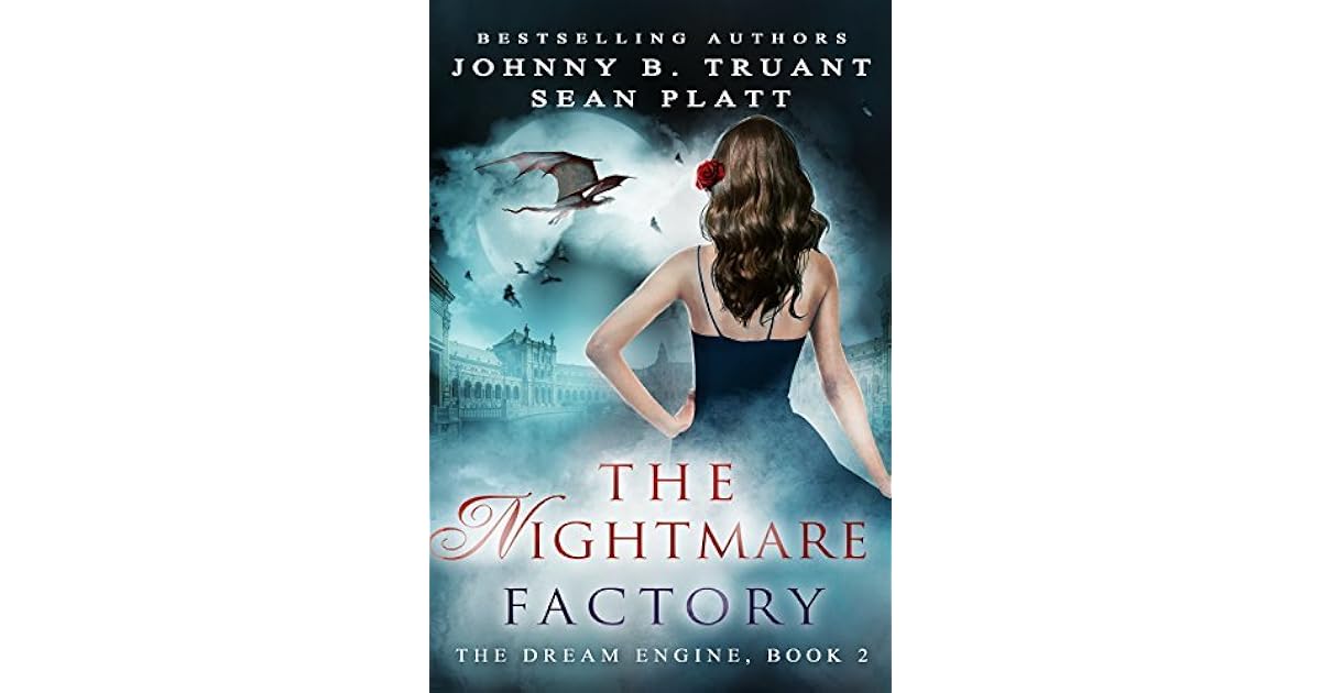 The Nightmare Factory (The Dream Engine #2) by Johnny B. Truant