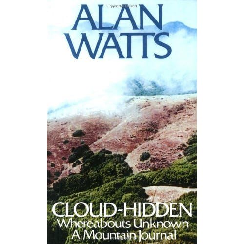Cloud-hidden, Whereabouts Unknown by Alan W. Watts — Reviews ...