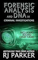 Forensic Analysis and DNA in Criminal Investigations and Cold Cases ...