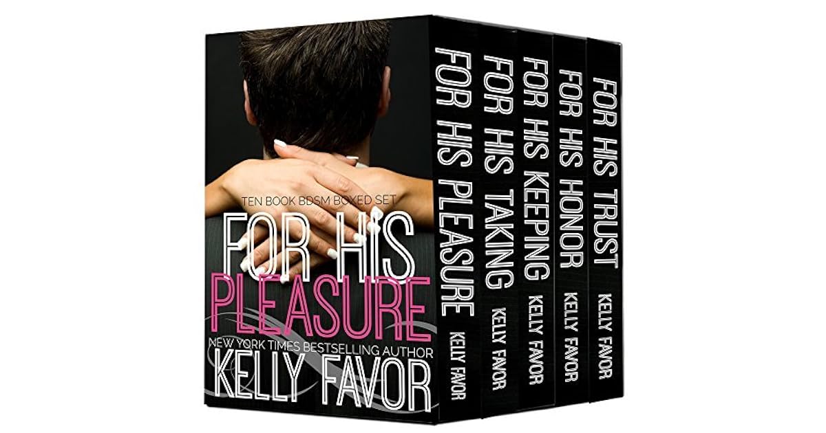 For His Pleasure, Ten Book Boxed Set by Kelly Favor