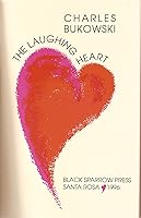 The Laughing Heart by Charles Bukowski