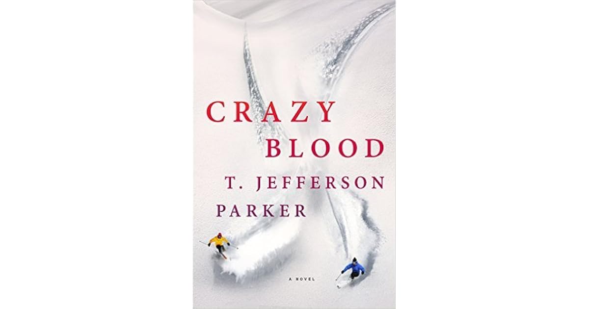 Crazy Blood by T. Jefferson Parker