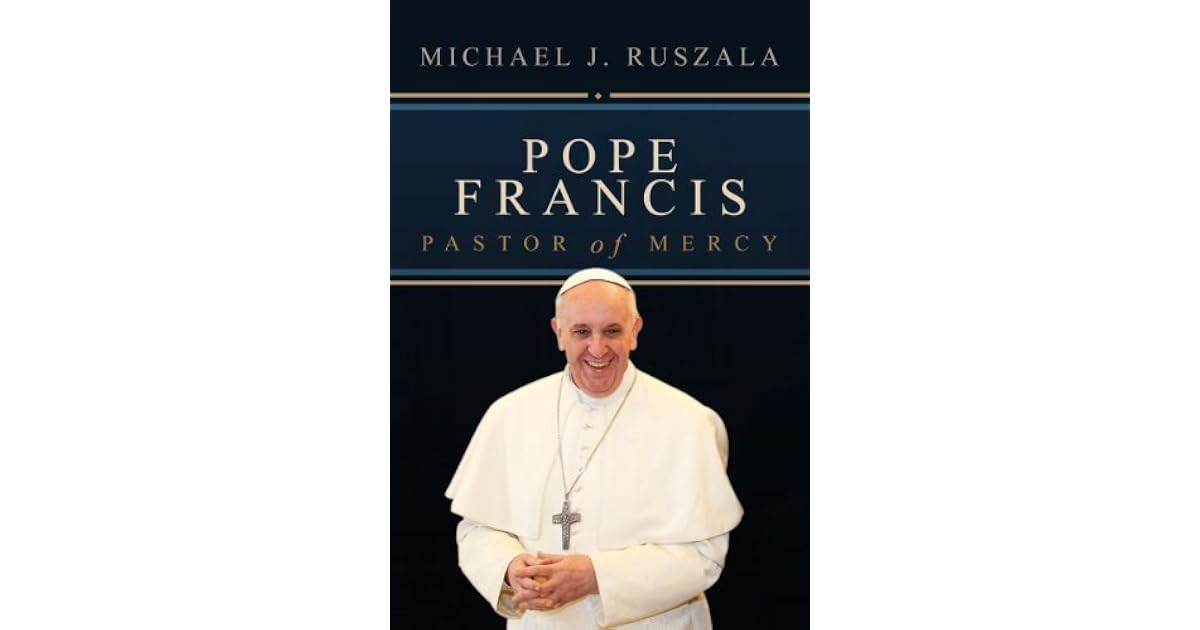 Pope Francis: Pastor of Mercy by Michael J. Ruszala