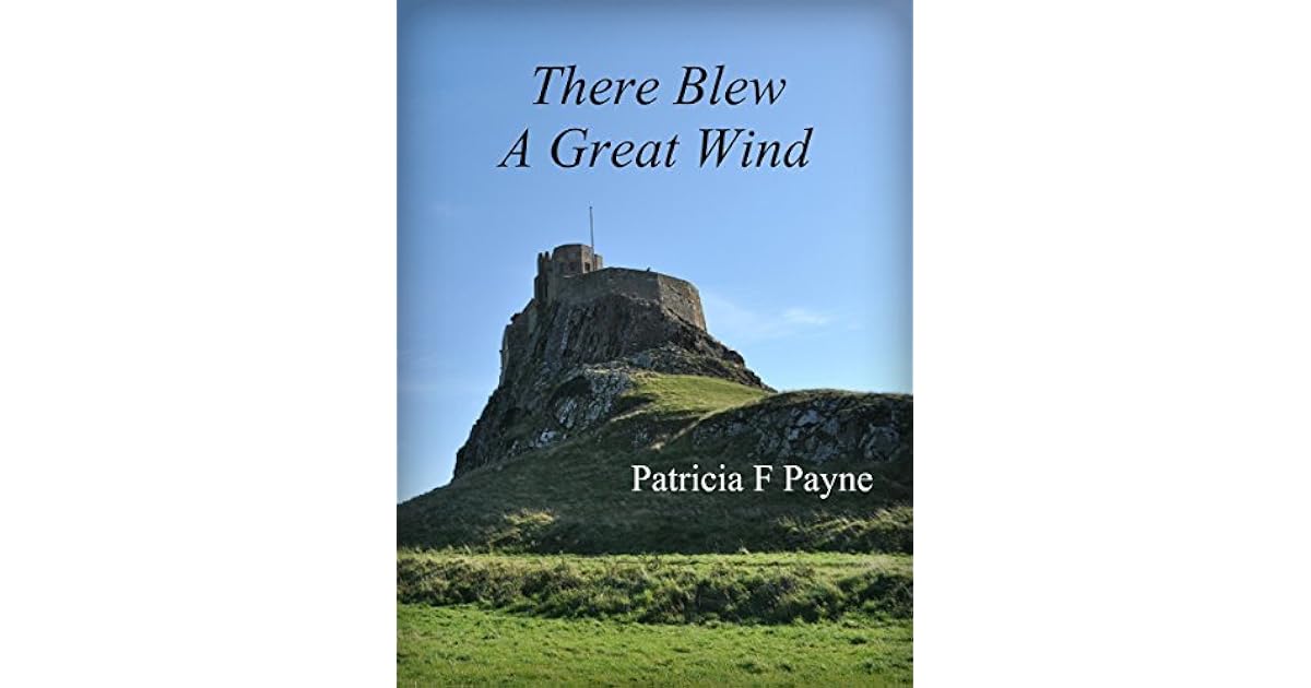 There Blew A Great Wind by Patricia F. Payne