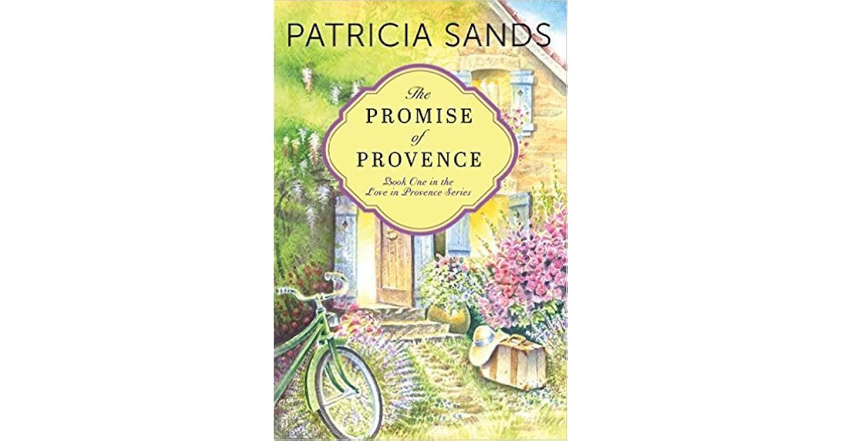 The Promise of Provence (Love in Provence, #1) by Patricia Sands