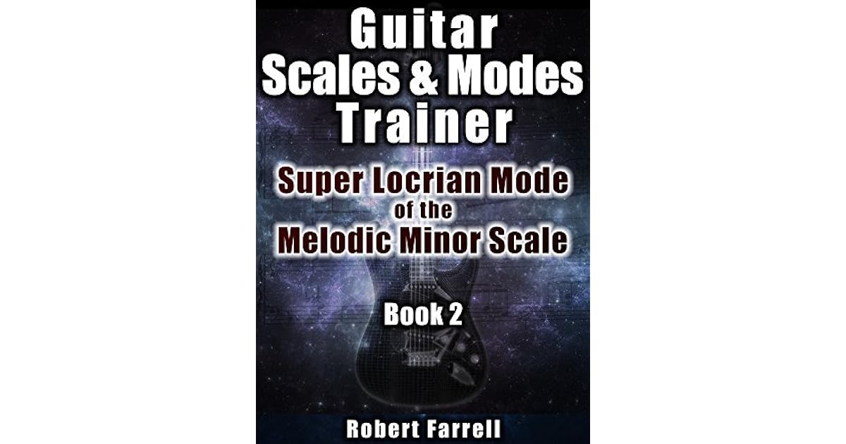 Guitar Scales and Modes Trainer: Super Locrian Mode of the Melodic ...