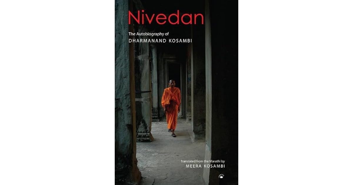 Nivedan: The Autobiography of Dharmanand Kosambi by Meera Kosambi