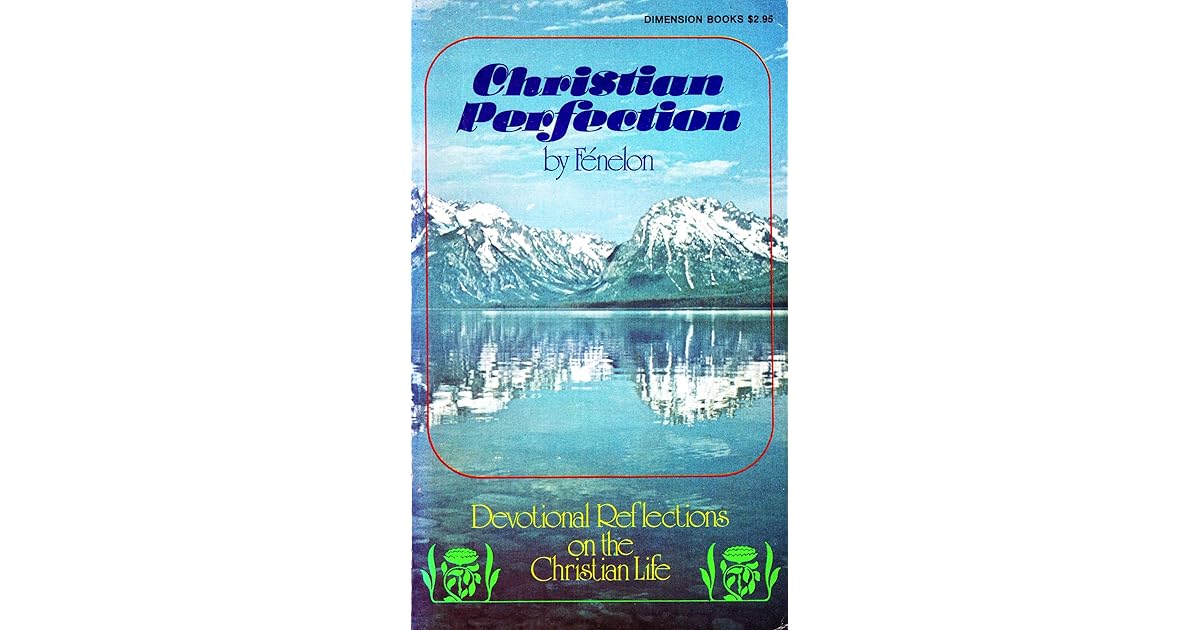 Christian Perfection: Devotional Reflections on the Christian Life by ...