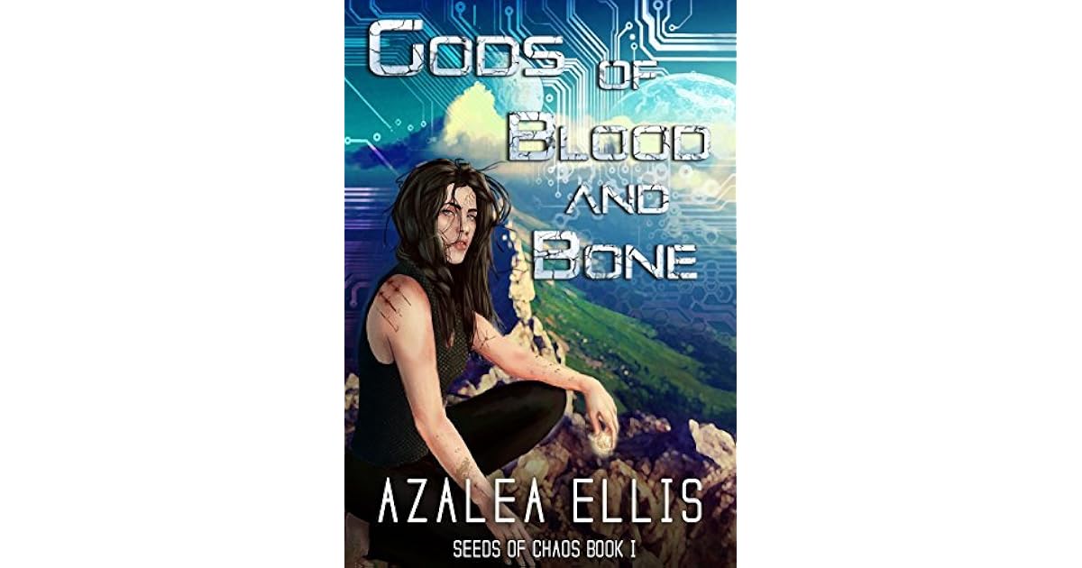 Gods of Blood and Bone (Seeds of Chaos, #1) by Azalea Ellis