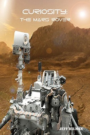 Curiosity: The Mars Rover by Jeff Bilman