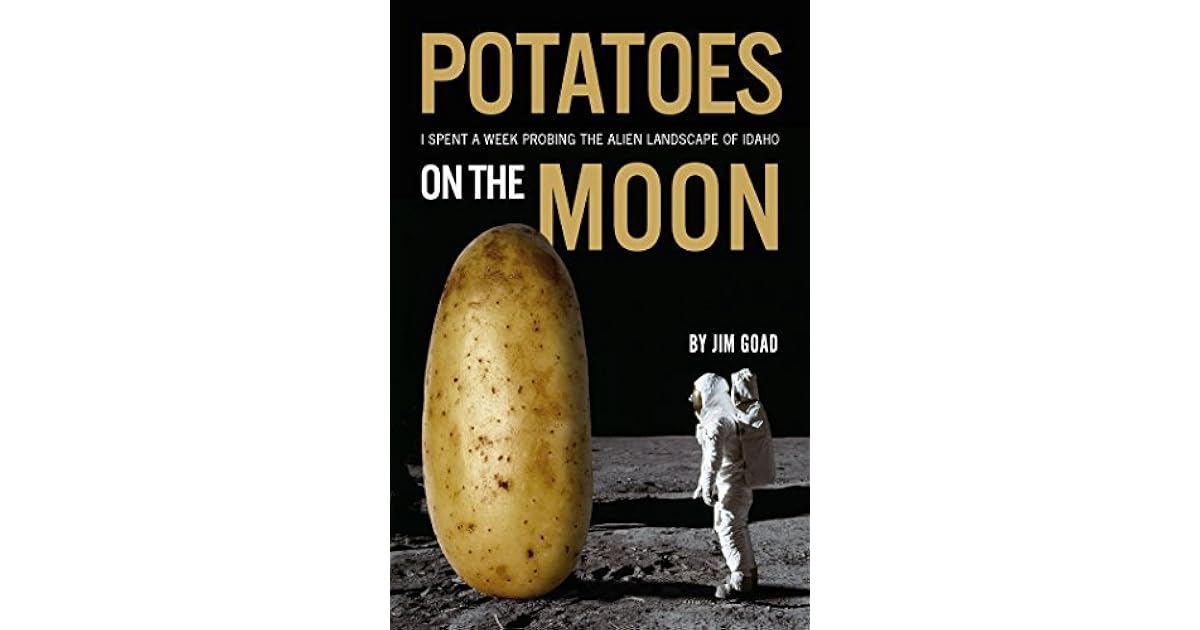 Potatoes on the Moon: I Spent a Week Probing the Alien Landscape of ...