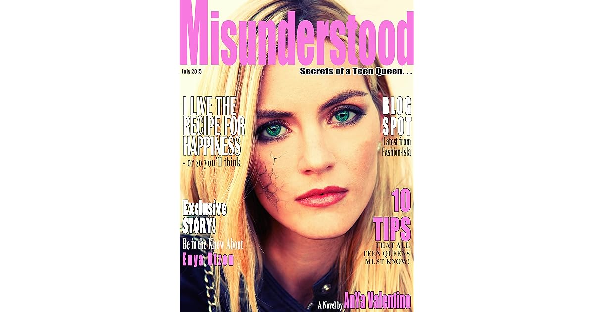 Misunderstood: Secrets of a Teen Queen by Anya Valentino