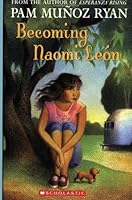 Becoming Naomi Leon by Pam Muñoz Ryan