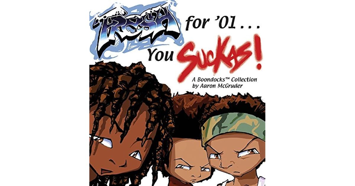 The Boondocks: Fresh for '01...You Suckas by Aaron McGruder