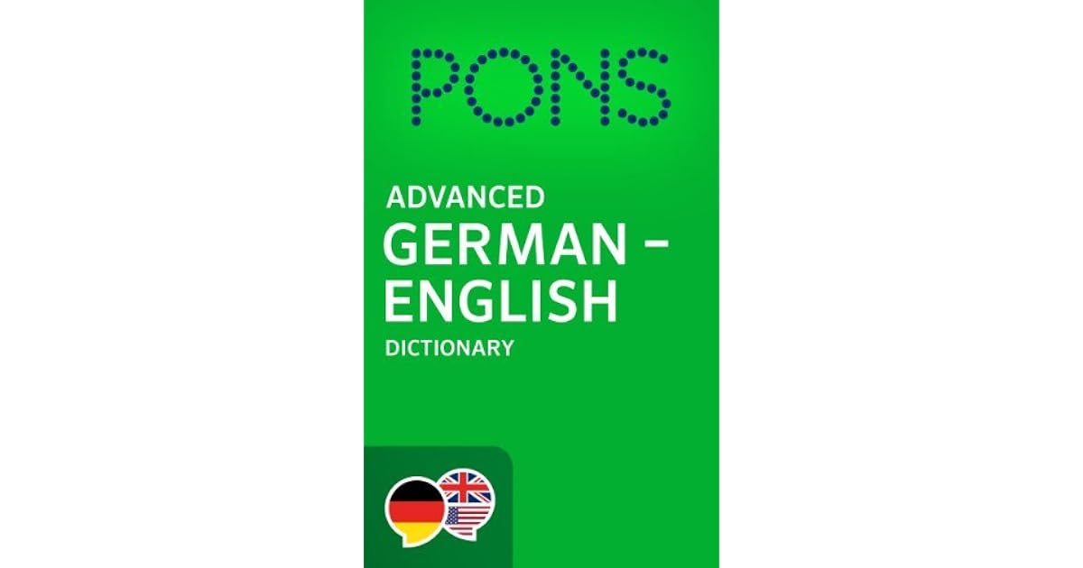 PONS Advanced German -> English Dictionary / PONS Wörterbuch Deutsch ...