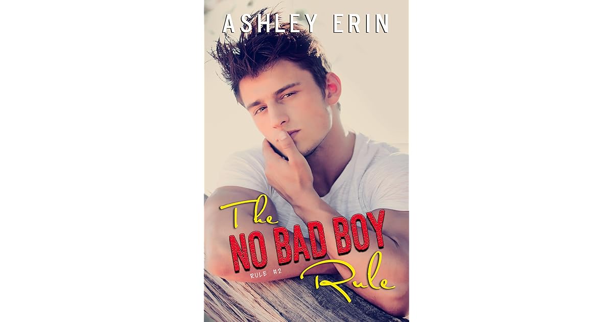 The No Bad Boy Rule (Rule #2) by Ashley Erin