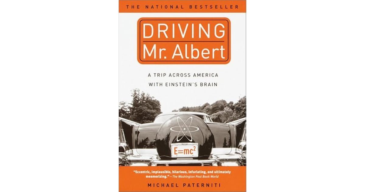 Driving Mr. Albert: A Trip Across America with Einstein's Brain by ...