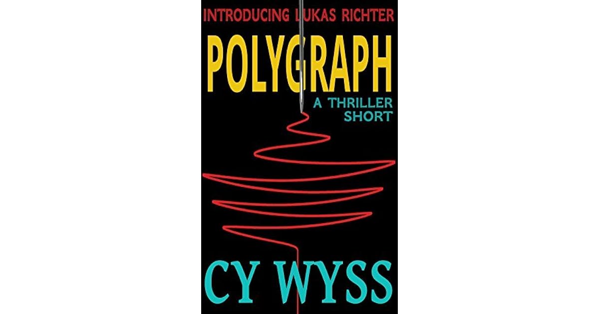 Polygraph (Inspector Lukas Richter Book 1) by Cy Wyss