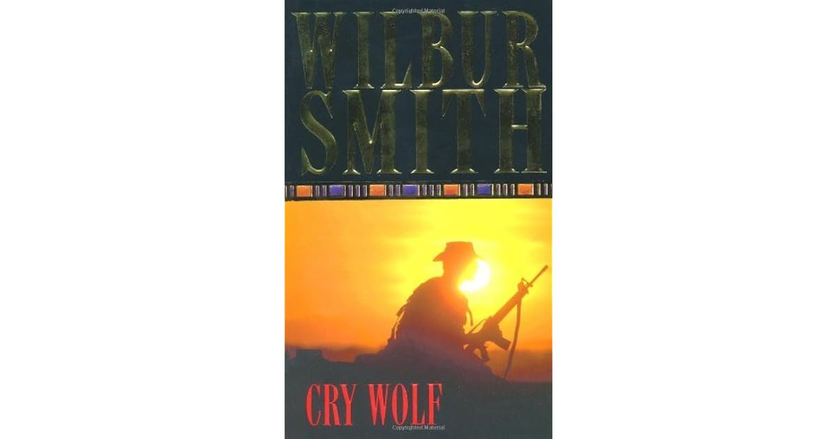 Cry Wolf by Wilbur Smith