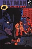 Batman: Officer Down by Greg Rucka