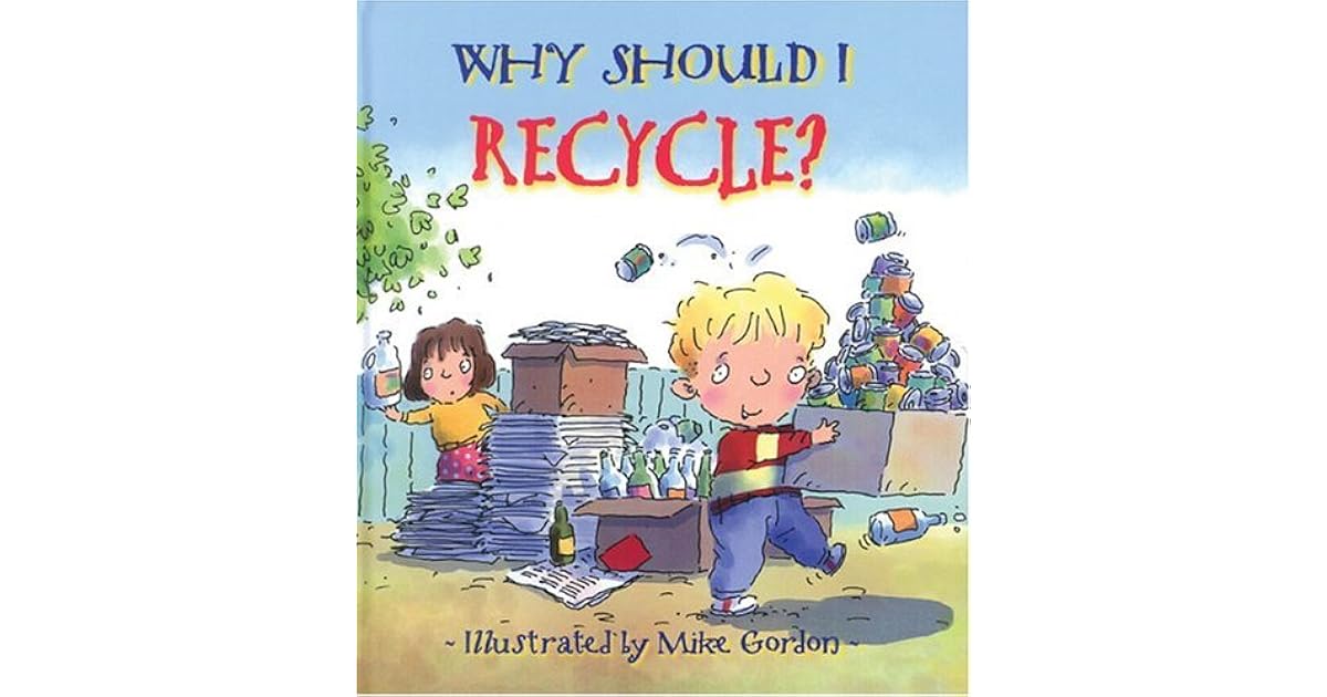 Why Should I Recycle? by Jen Green