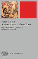 Alienation and Acceleration: Towards a Critical Theory of Late-Modern ...