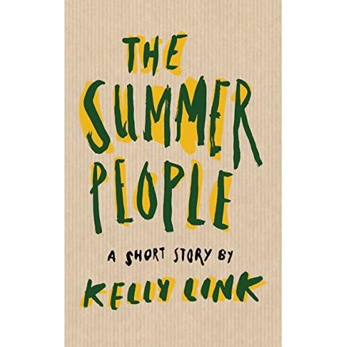 The Summer People by Kelly Link — Reviews, Discussion, Bookclubs, Lists