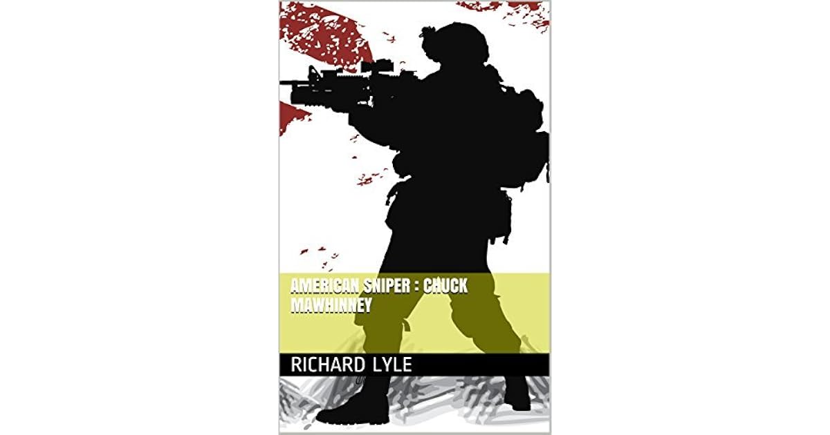 American Sniper : Chuck Mawhinney by Richard Lyle