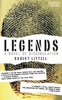 Legends: A Novel of Dissimulation by Robert Littell