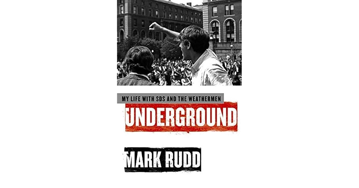 Underground: My Life with SDS and the Weathermen by Mark Rudd