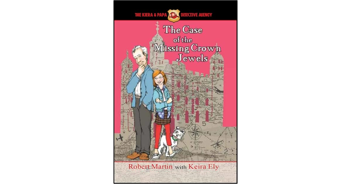 The Case of the Missing Crown Jewels by Robert Martin