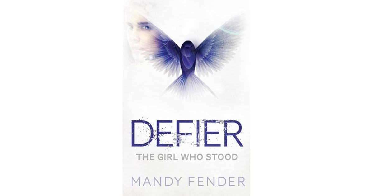 Defier: The Girl Who Stood (Defier #1) by Mandy Fender