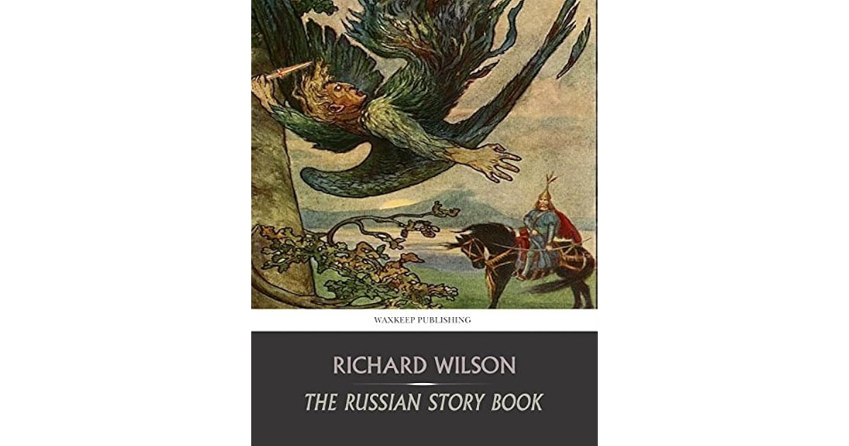 The Russian Story Book by Richard Wilson