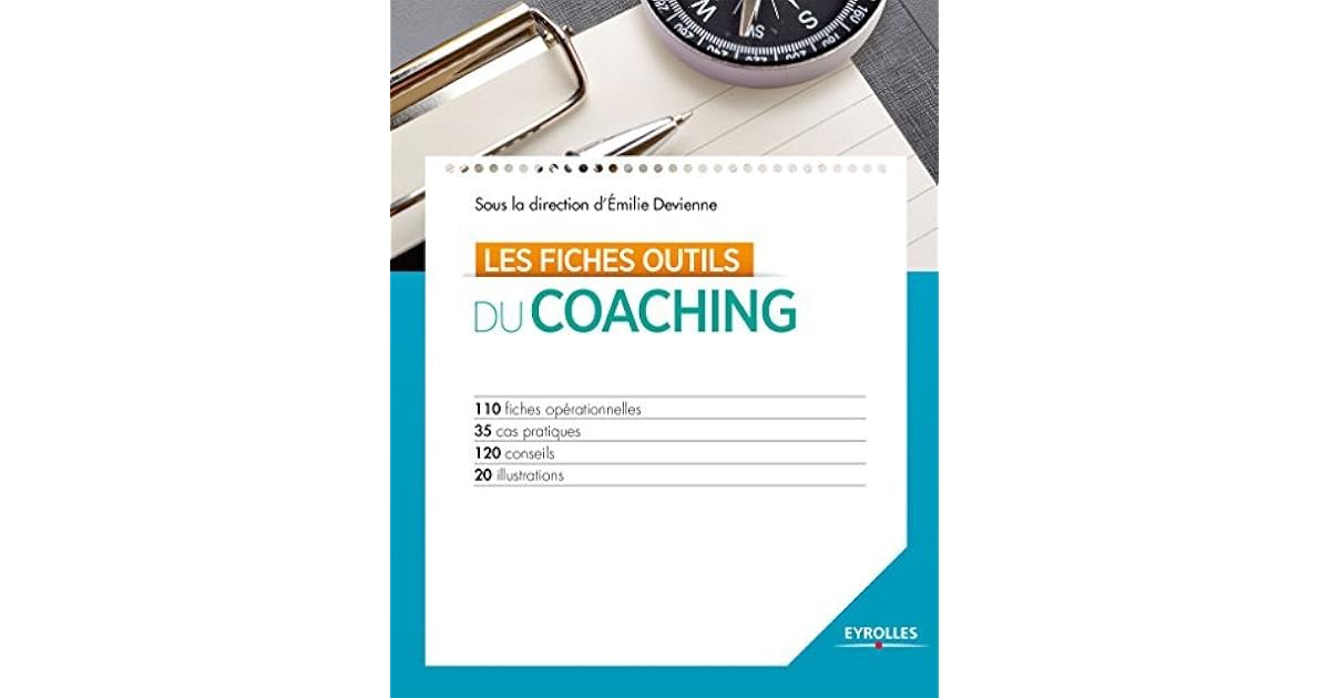 Les fiches outils du coaching: 110 fiches opérationnelles - 35 cas ...