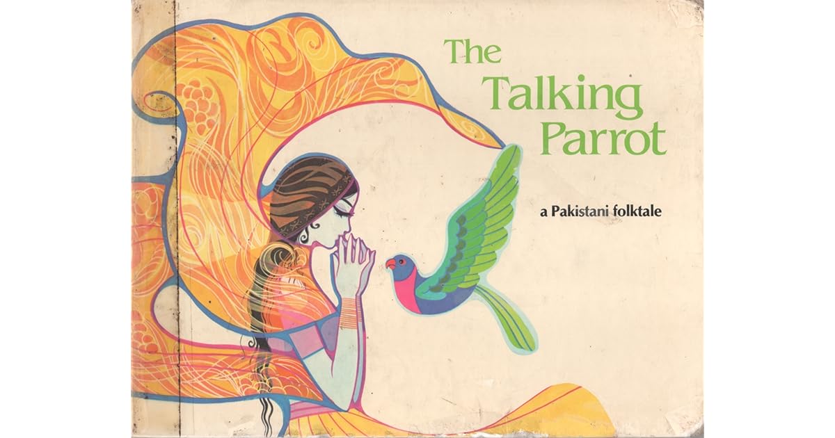 The Talking Parrot: A Pakistani Folktale by Helen East