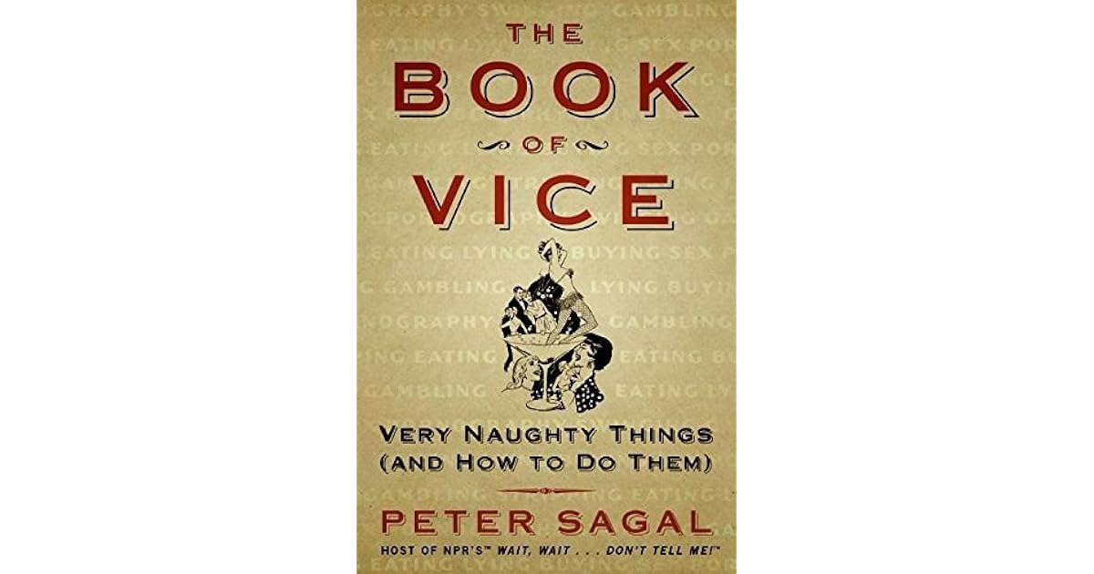 The Book of Vice: Very Naughty Things by Peter Sagal