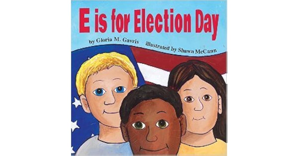 E is for Election Day by Gloria M. Gavris