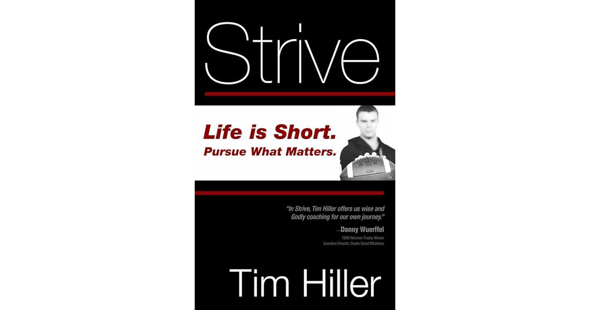 Strive: Life is Short, Pursue What Matters by Tim Hiller