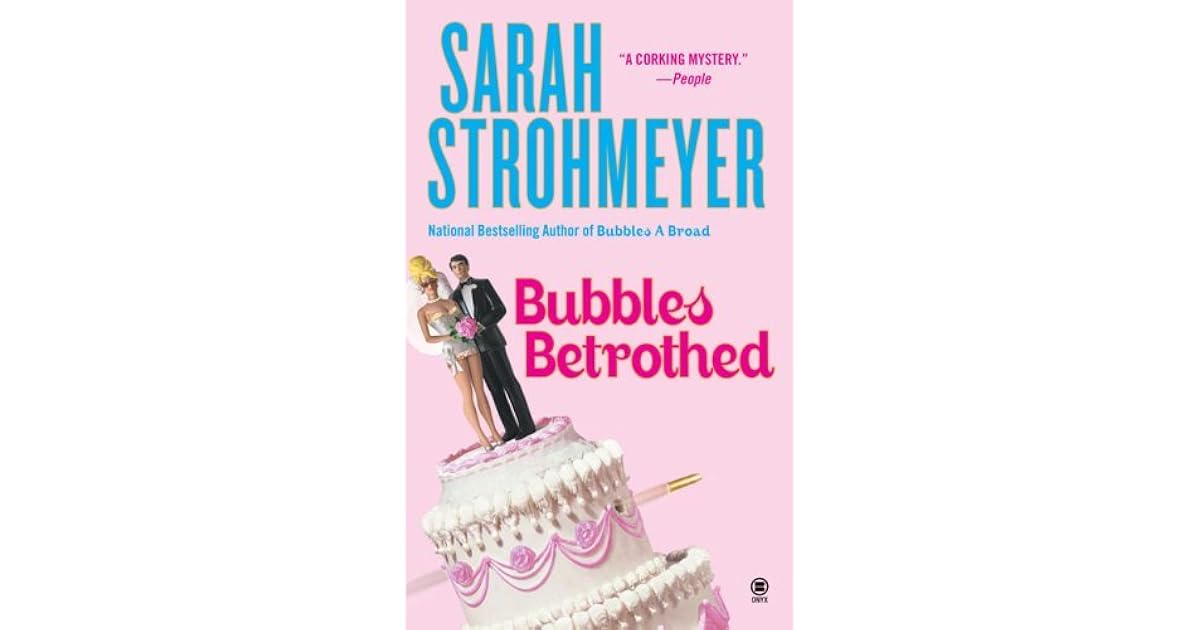 Bubbles Betrothed (Bubbles Yablonsky, #5) by Sarah Strohmeyer