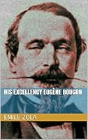 Son Excellence Eugène Rougon by Émile Zola