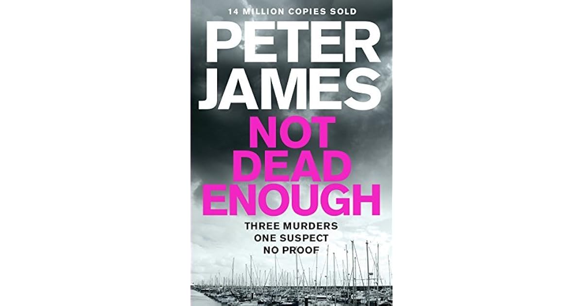 Not Dead Enough by Peter James