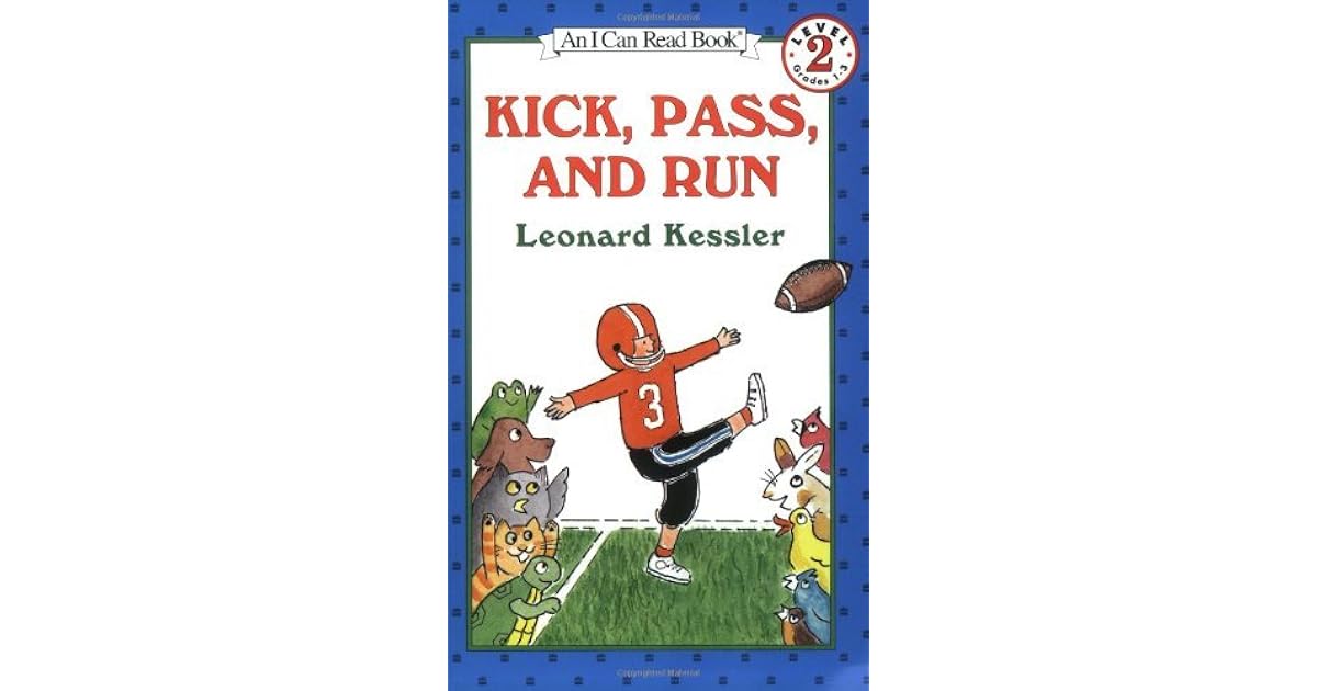 Kick, Pass, and Run by Leonard Kessler