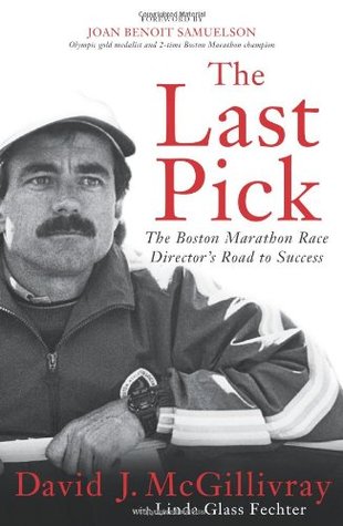 The Last Pick: The Boston Marathon Race Director's Road to Success by ...