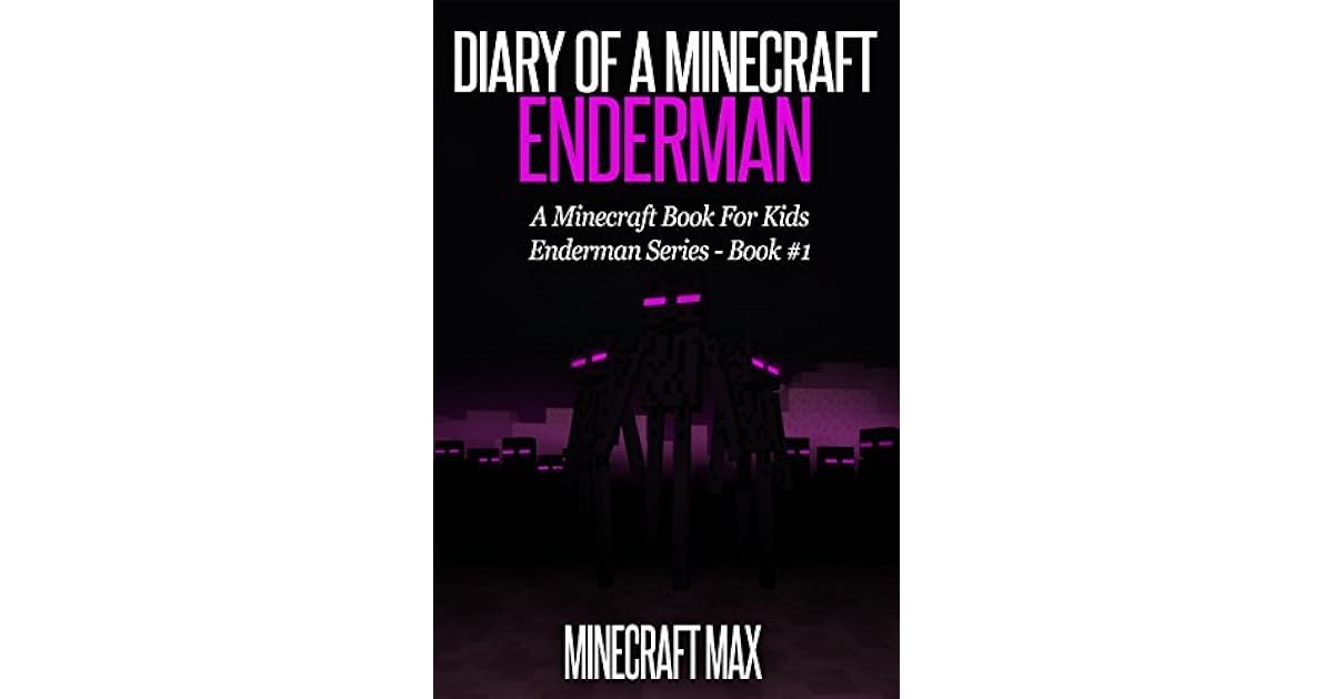 MINECRAFT: Diary of a Minecraft Enderman: A Minecraft Book for Kids by ...