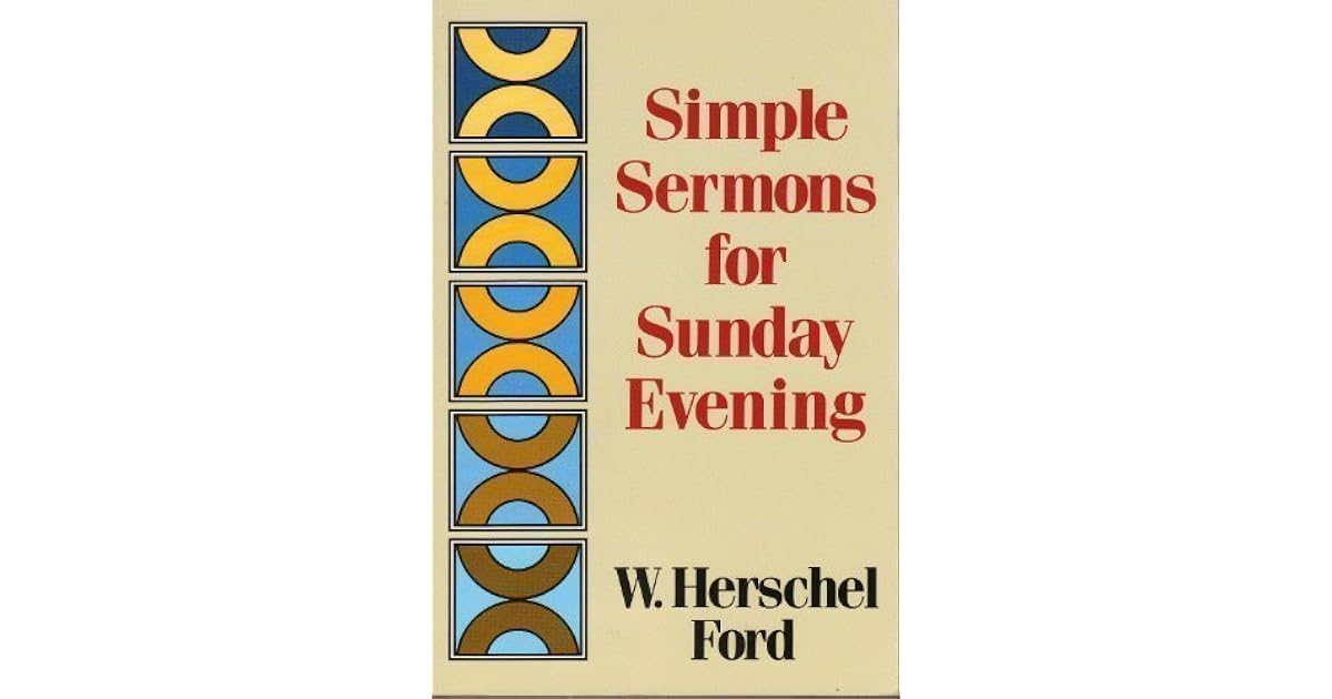 Simple Sermons for Sunday Evening by W. Herschel Ford